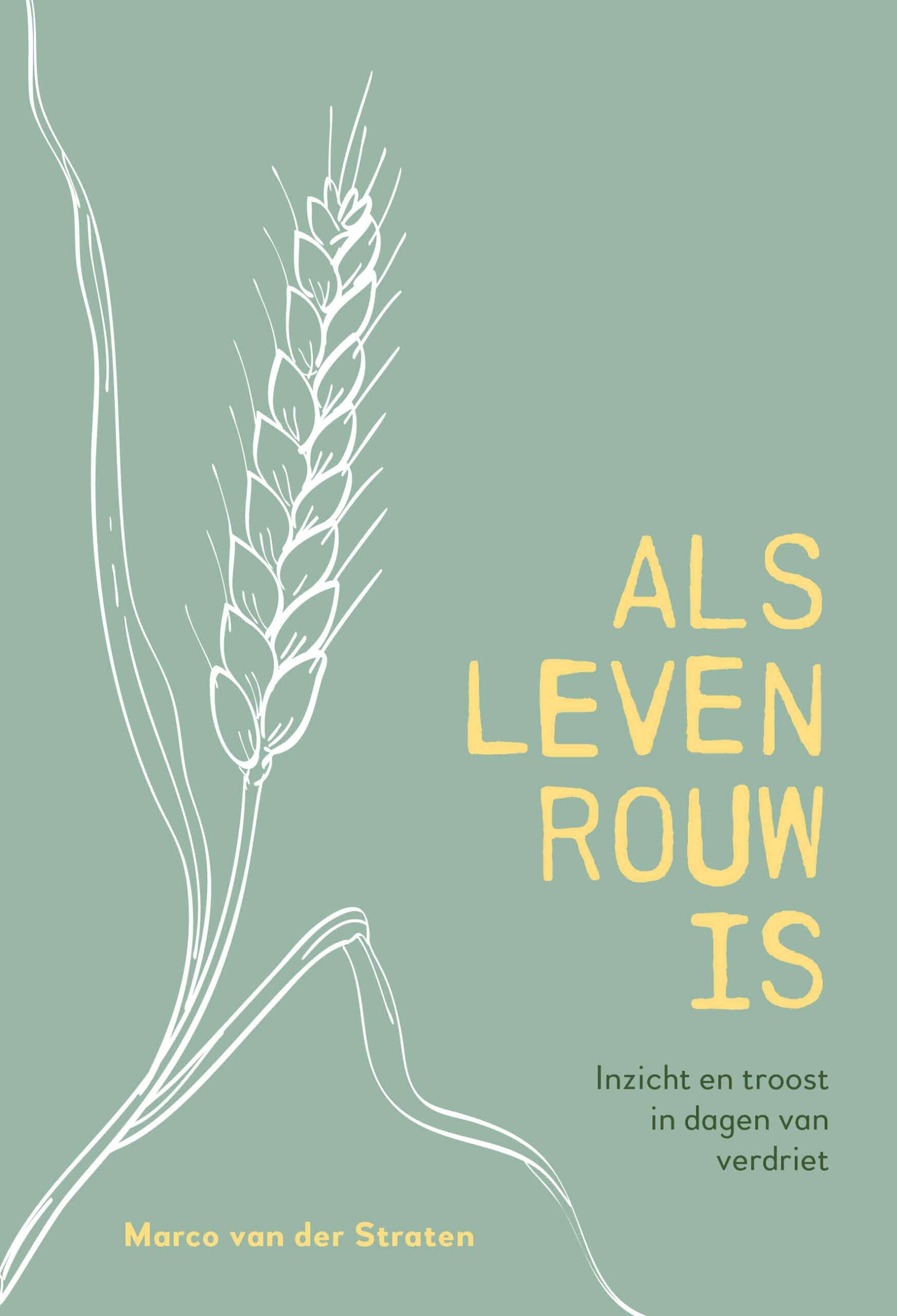 Als leven rouw is, Marco van Straten - liefsvanlauren.nl